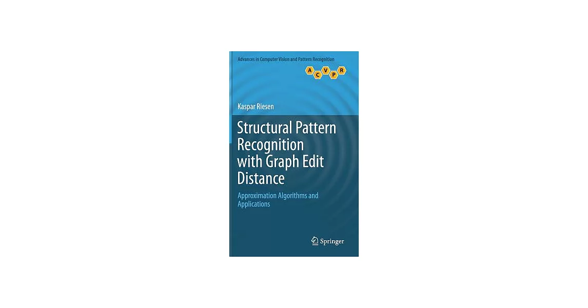 博客來-Structural Pattern Recognition With Graph Edit Distance: Approximation Algorithms and ...