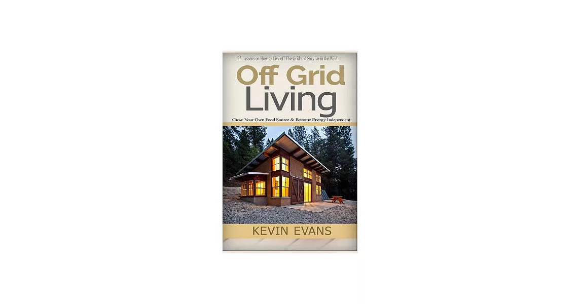 博客來-Off Grid Living: 9 Lessons on How to Live off The Grid and How to ...
