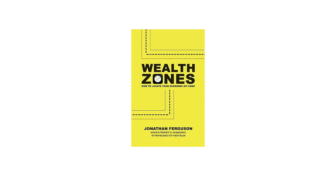 博客來-Wealth Zones: How to Locate Your Economic Zip Code