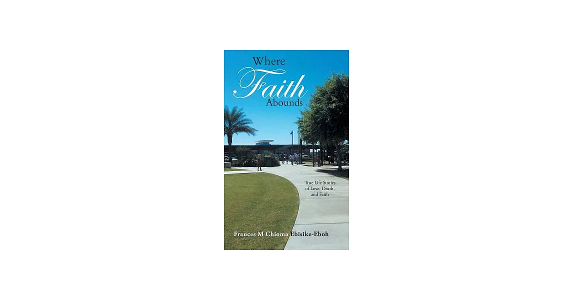 博客來-Where Faith Abounds: True Life Stories of Love, Death, and Faith