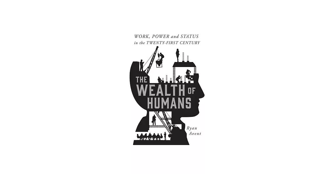博客來-The Wealth of Humans: Work, Power, and Status in the Twenty-first ...
