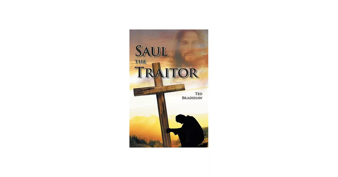 博客來-Saul – the Traitor!: A Fictionalized Biography of the Apostle Paul