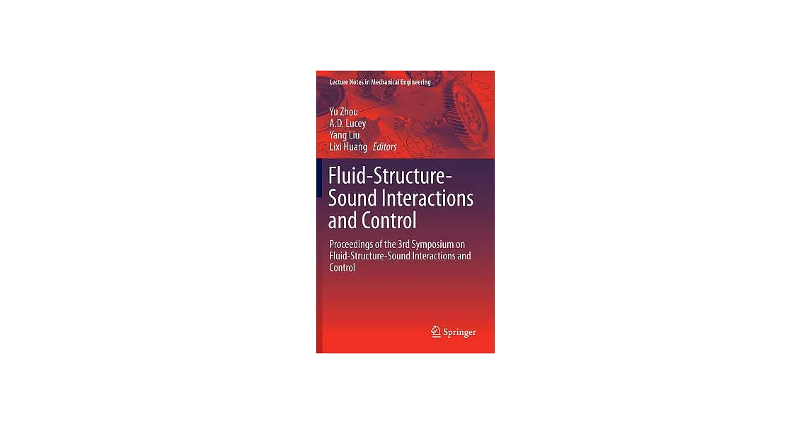 博客來-Fluid-structure-sound Interactions and Control: Proceedings of the 3rd Symposium on Fluid ...