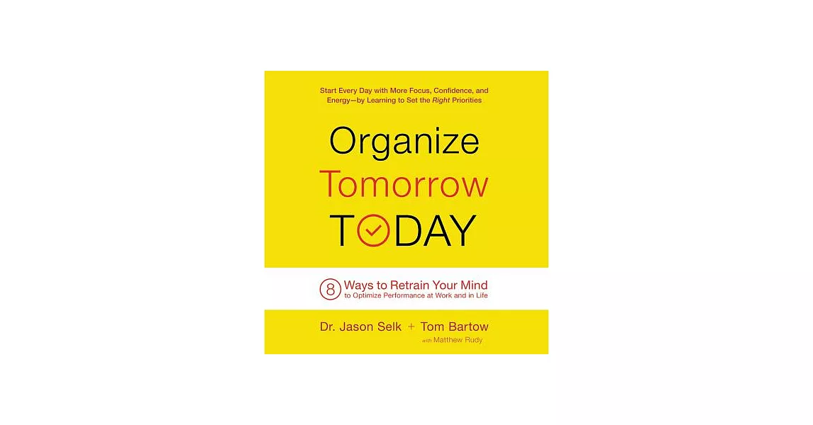 博客來-Organize Tomorrow Today: 8 Ways to Retrain Your Mind to Optimize ...