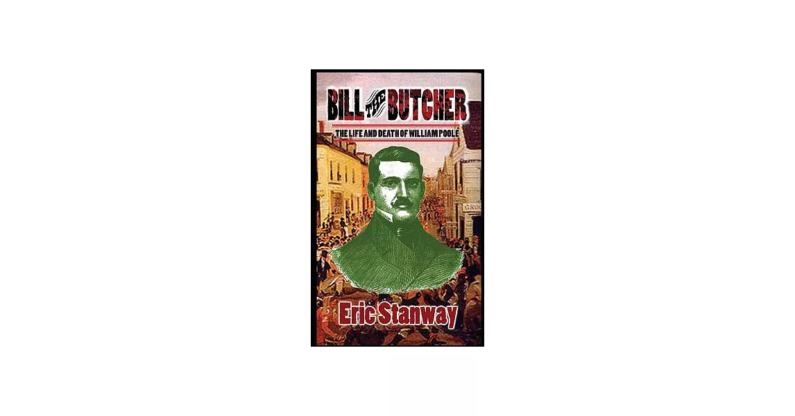博客來-Bill the Butcher: The Life and Death of William Poole