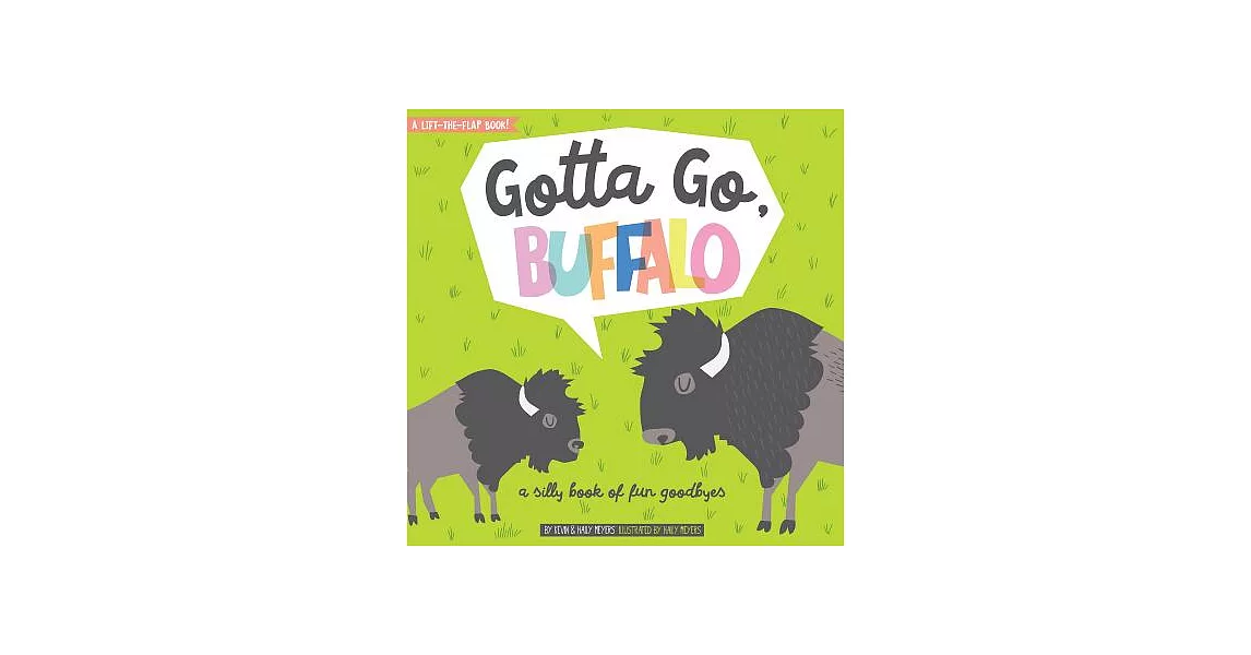 博客來-Gotta Go, Buffalo: A Silly Book of Fun Goodbyes