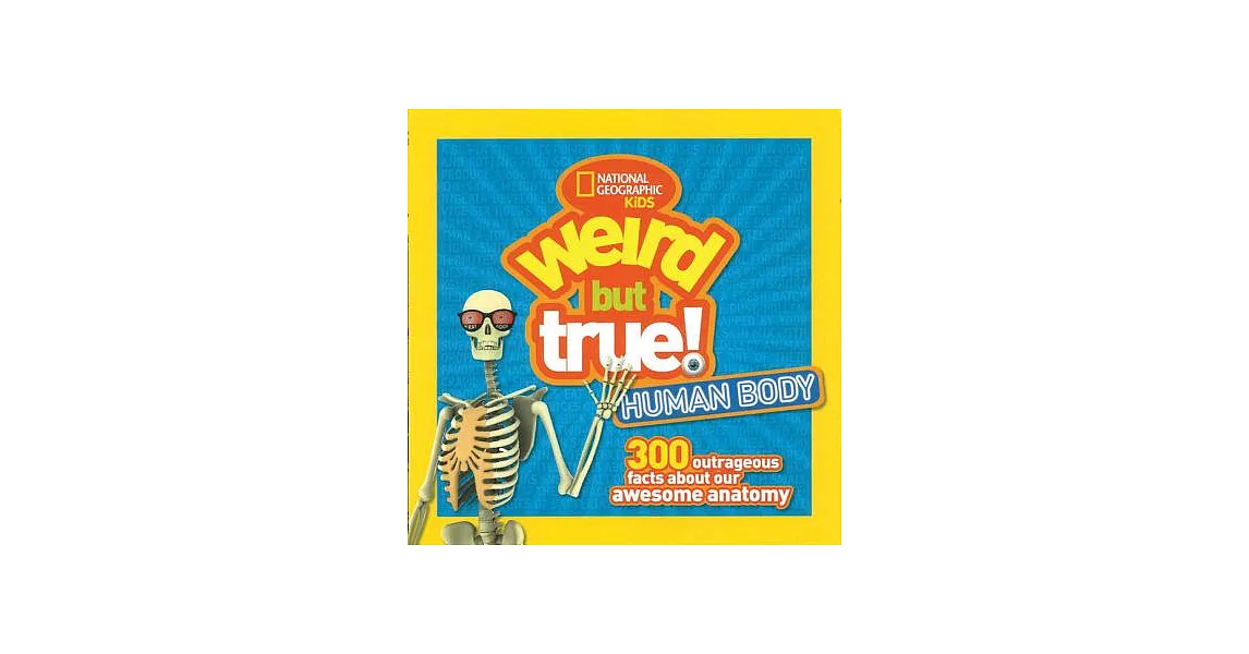 博客來-Weird but True Human Body: 300 Outrageous Facts About Your Awesome ...