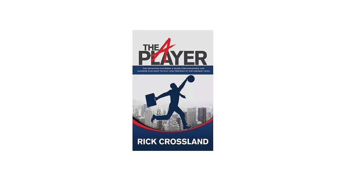 博客來-The A Player: The Definitive Playbook & Guide for Employees and ...