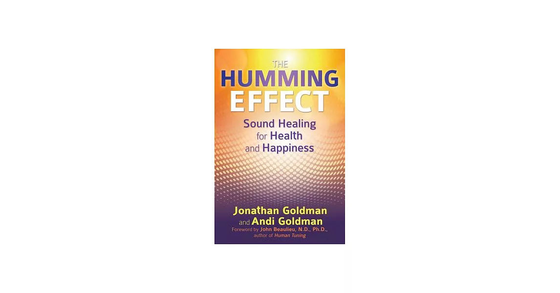 博客來-The Humming Effect: Sound Healing for Health and Happiness