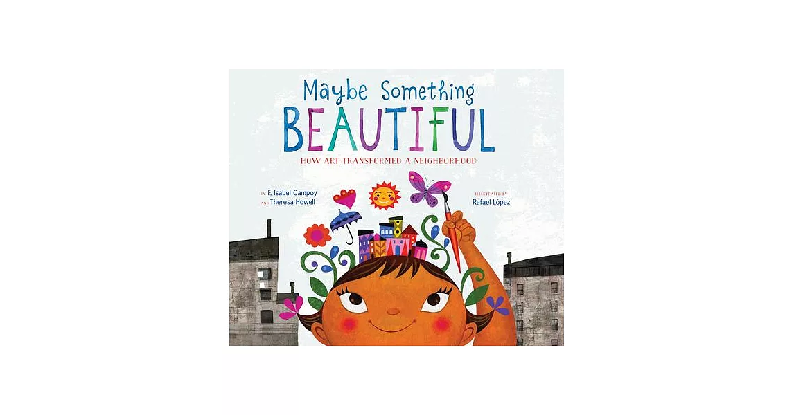 博客來-Maybe Something Beautiful: How Art Transformed a Neighborhood