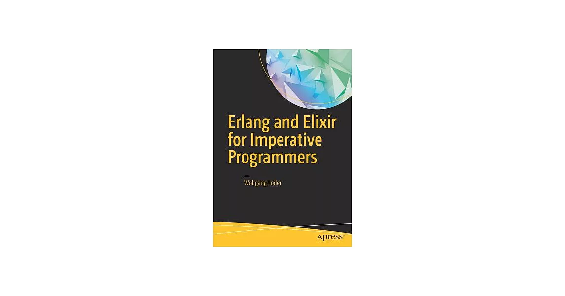 博客來-Erlang and Elixir for Imperative Programmers