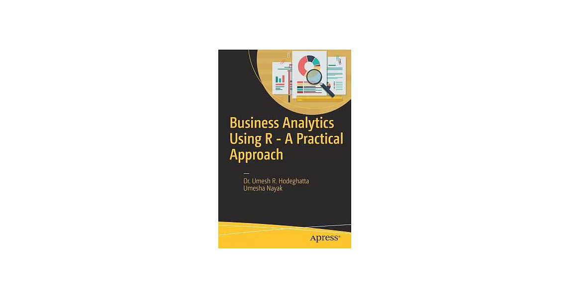 博客來-Business Analytics Using R: A Practical Approach