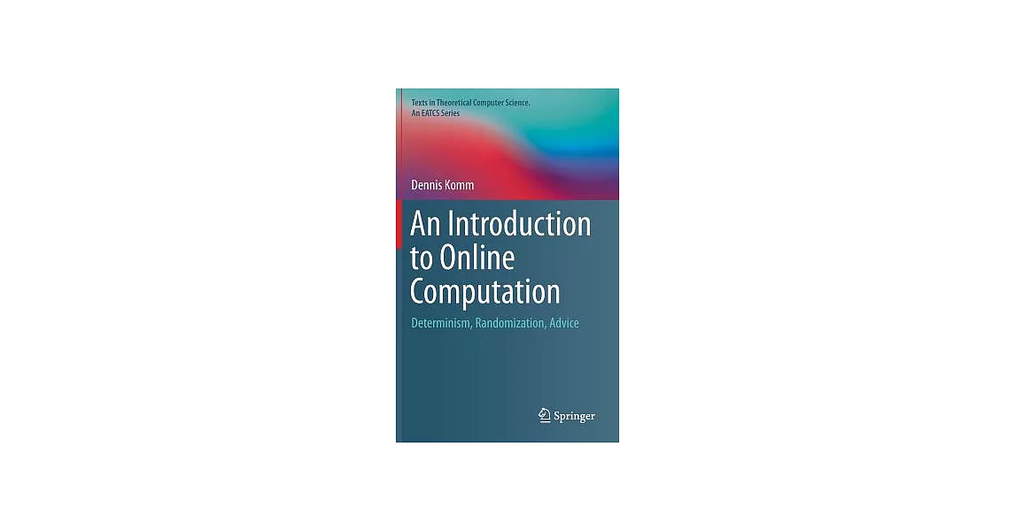 博客來-An Introduction to Online Computation: Determinism, Randomization, Advice