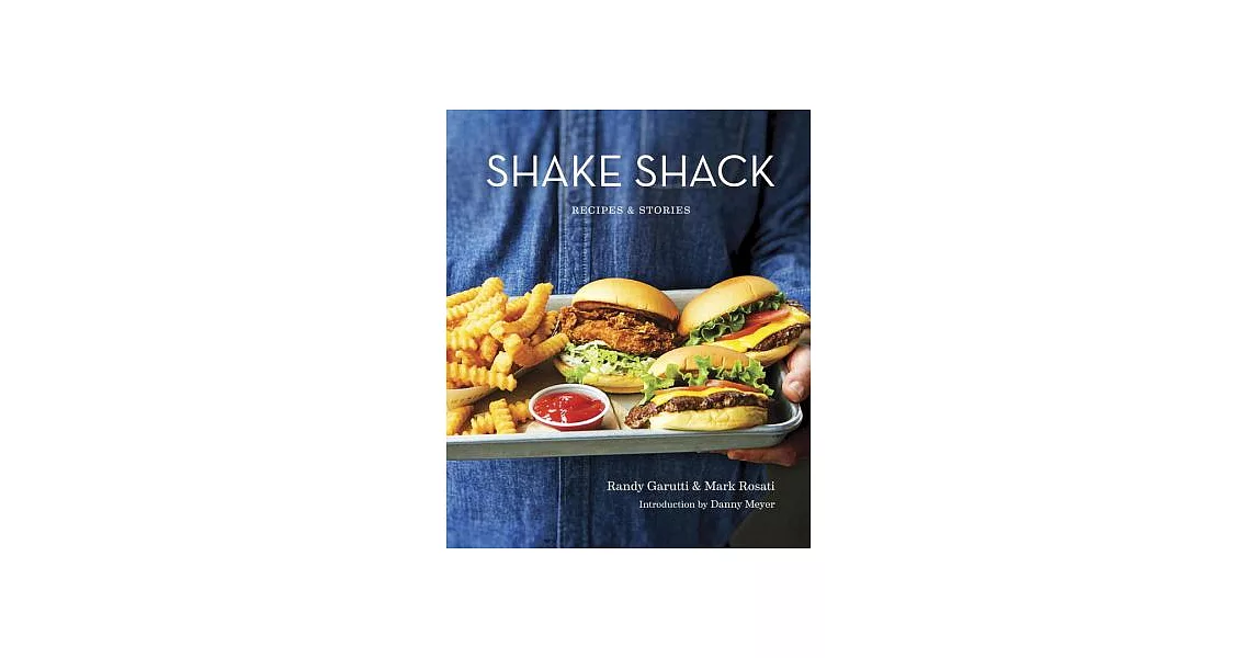 博客來-Shake Shack: Recipes & Stories