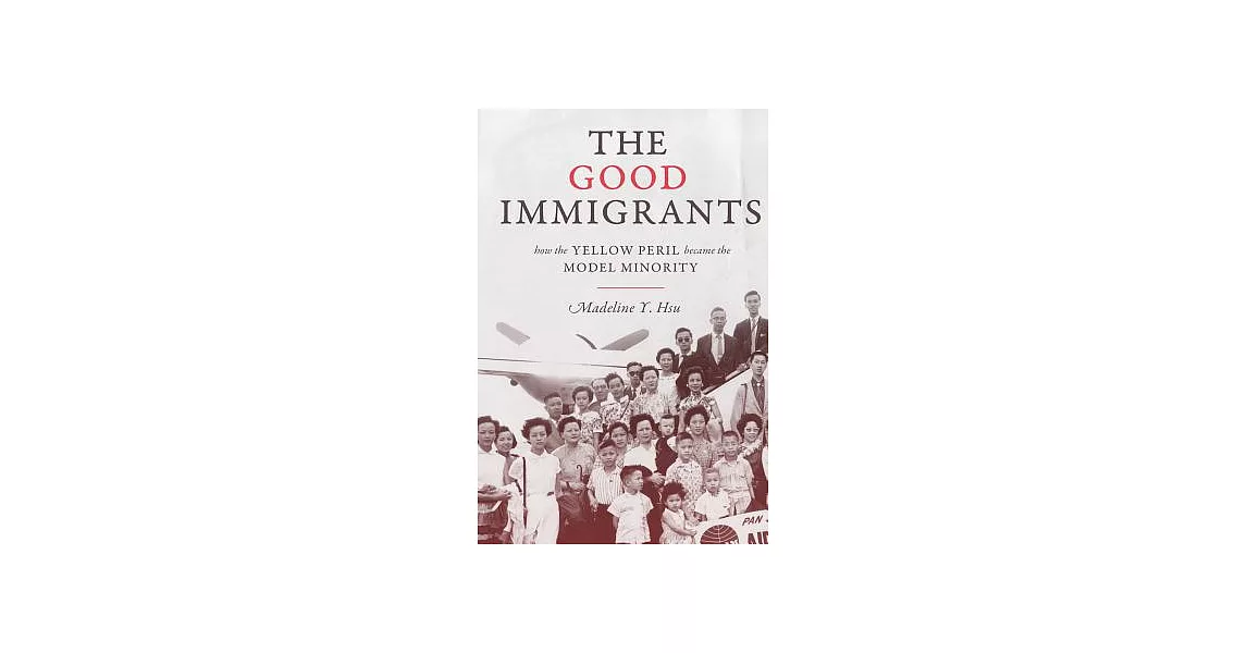 博客來-The Good Immigrants: How the Yellow Peril Became the Model Minority