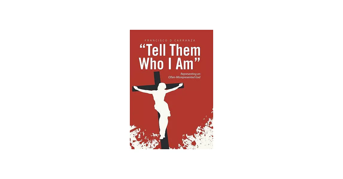 博客來-Tell Them Who I Am: Representing an Often-misrepresented God