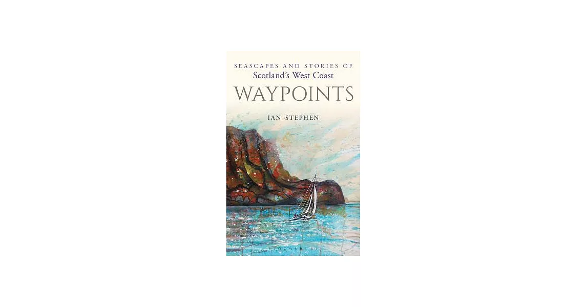 博客來-Waypoints: Seascapes and Stories of Scotland’s West Coast