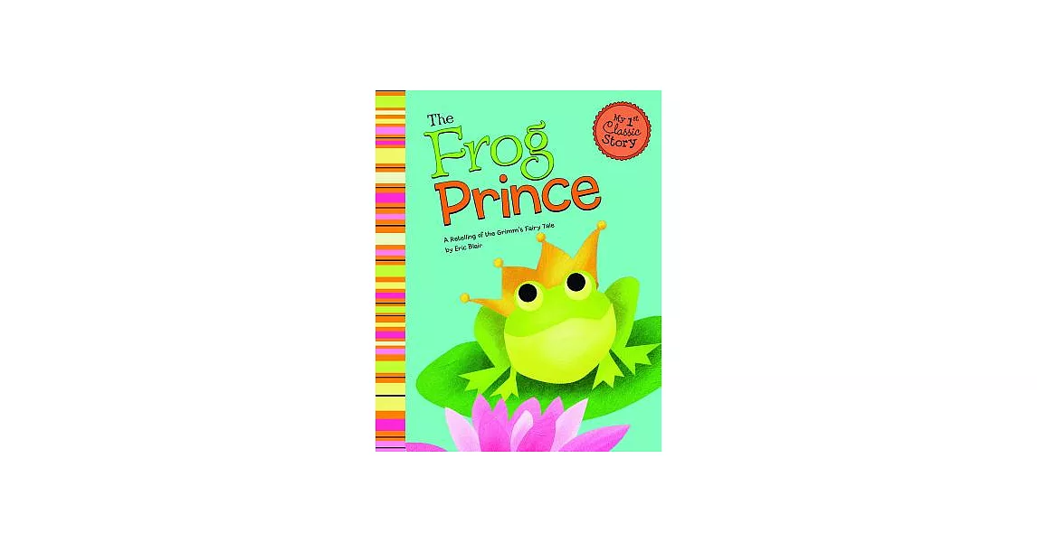 博客來-The Frog Prince: A Retelling of the Grimm’s Fairy Tale