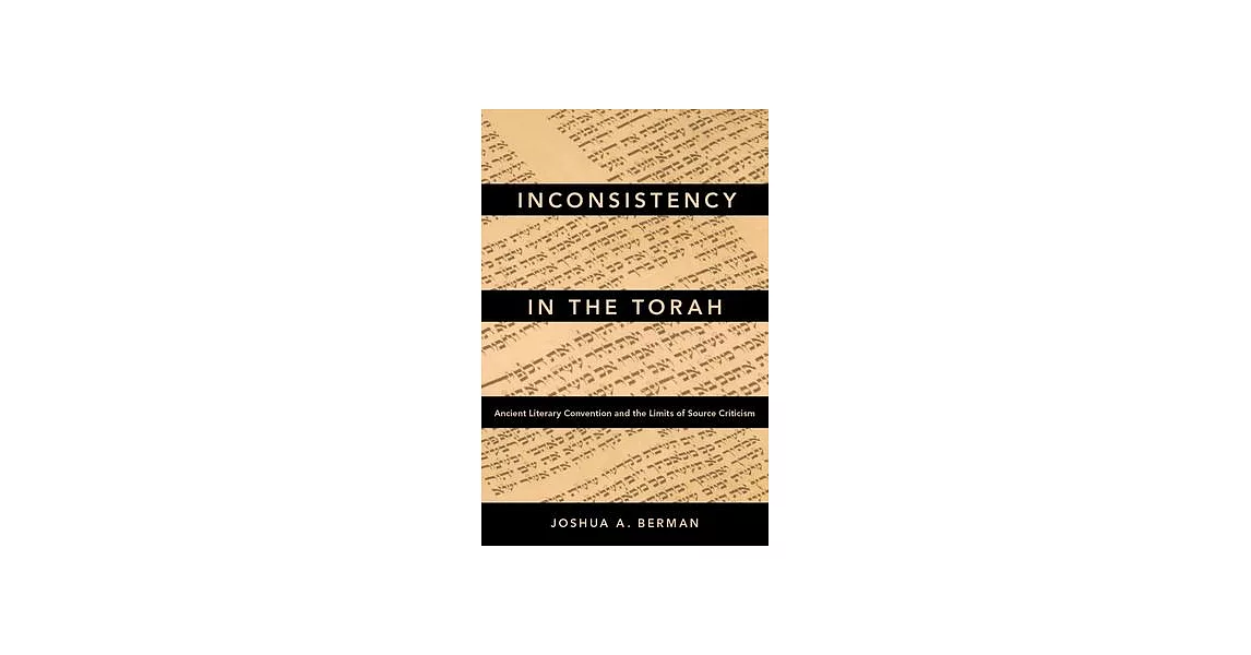 博客來-Inconsistency in the Torah: Ancient Literary Convention and the ...