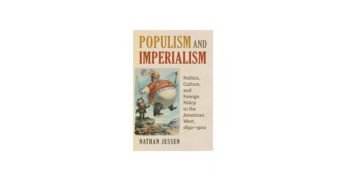 博客來-Populism and Imperialism: Politics, Culture, and Foreign Policy in ...