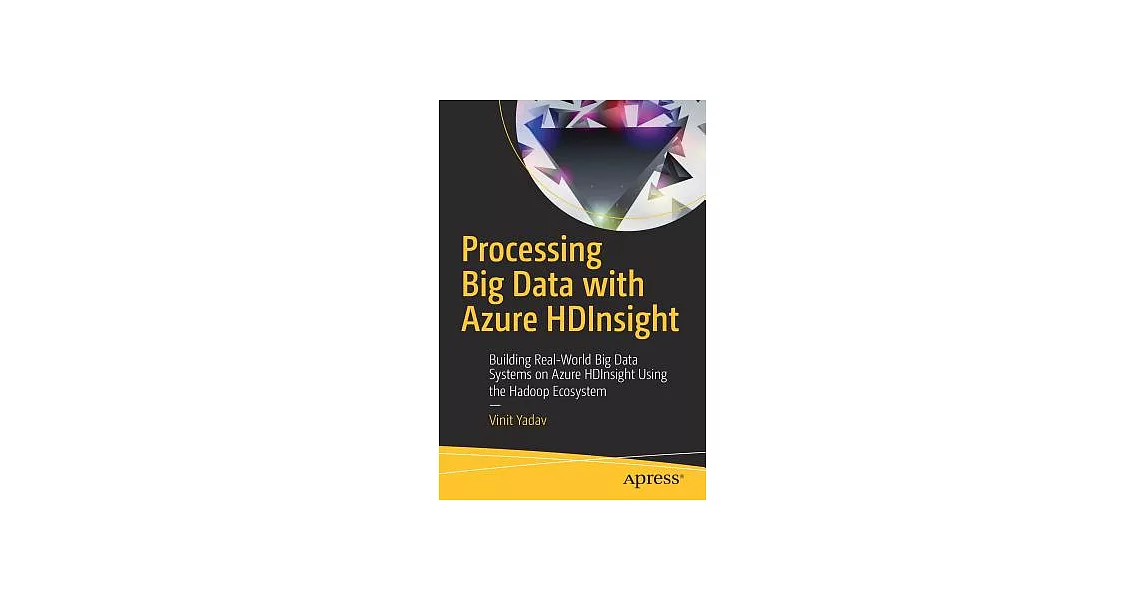 博客來-Processing Big Data with Azure Hdinsight: Building Real-World Big Data Systems on Azure ...