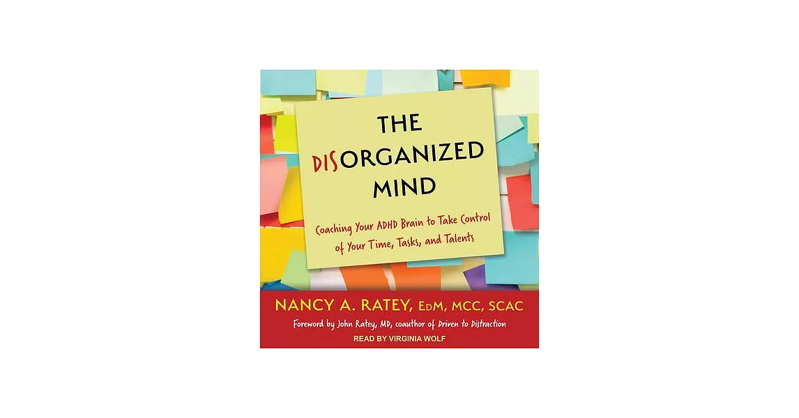 博客來-The Disorganized Mind: Coaching Your ADHD Brain to Take Control of ...