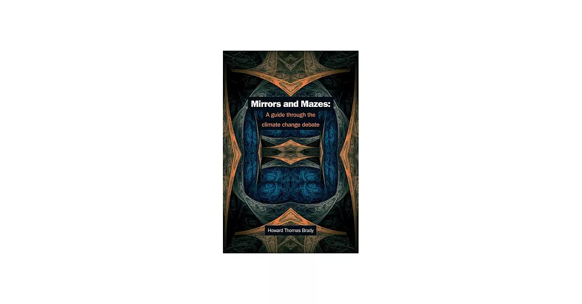 博客來-Mirrors and Mazes: A Guide Through the Climate Debate