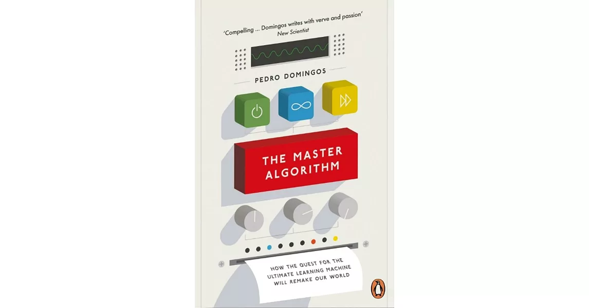 博客來-The Master Algorithm: How the Quest for the Ultimate Learning ...