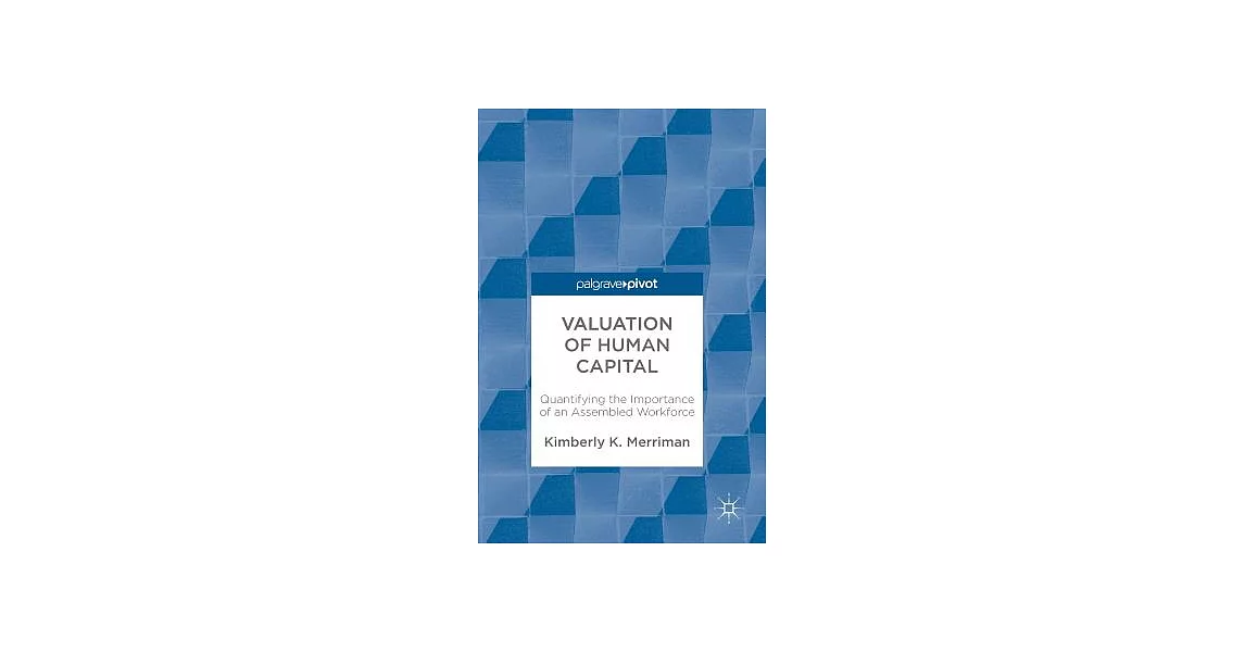 博客來-Valuation of Human Capital: Quantifying the Importance of an ...