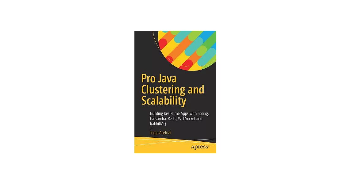 博客來-Pro Java Clustering and Scalability: Building Real-Time Apps With Spring, Cassandra, Redis ...