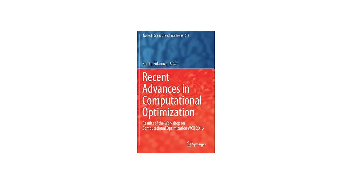 博客來-Recent Advances in Computational Optimization: Results of the Workshop on Computational ...