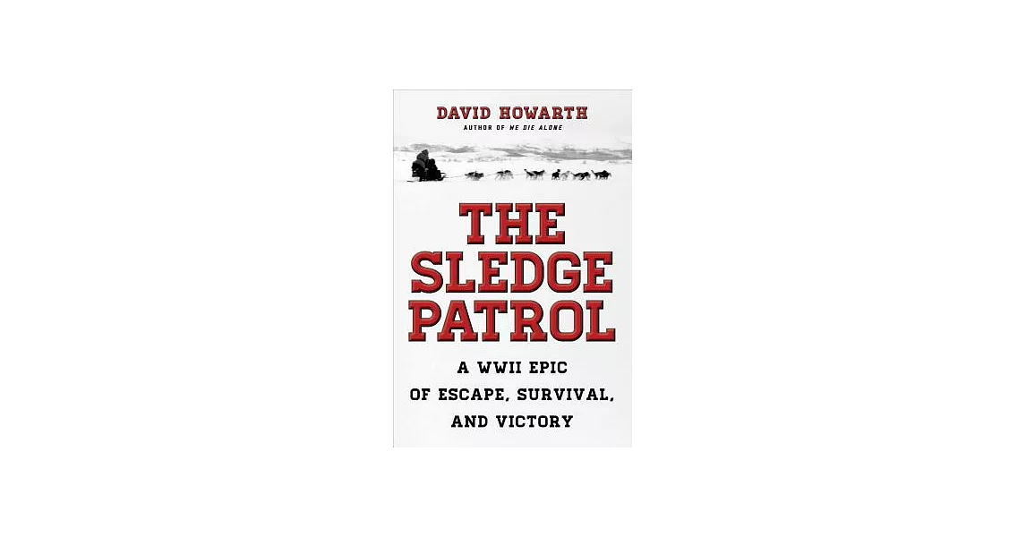 博客來-The Sledge Patrol: A WWII Epic of Escape, Survival, and Victory