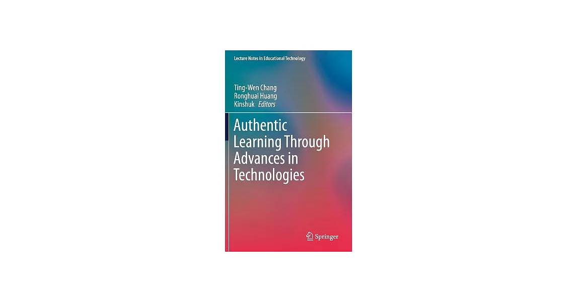 博客來-Authentic Learning Through Advances in Technologies