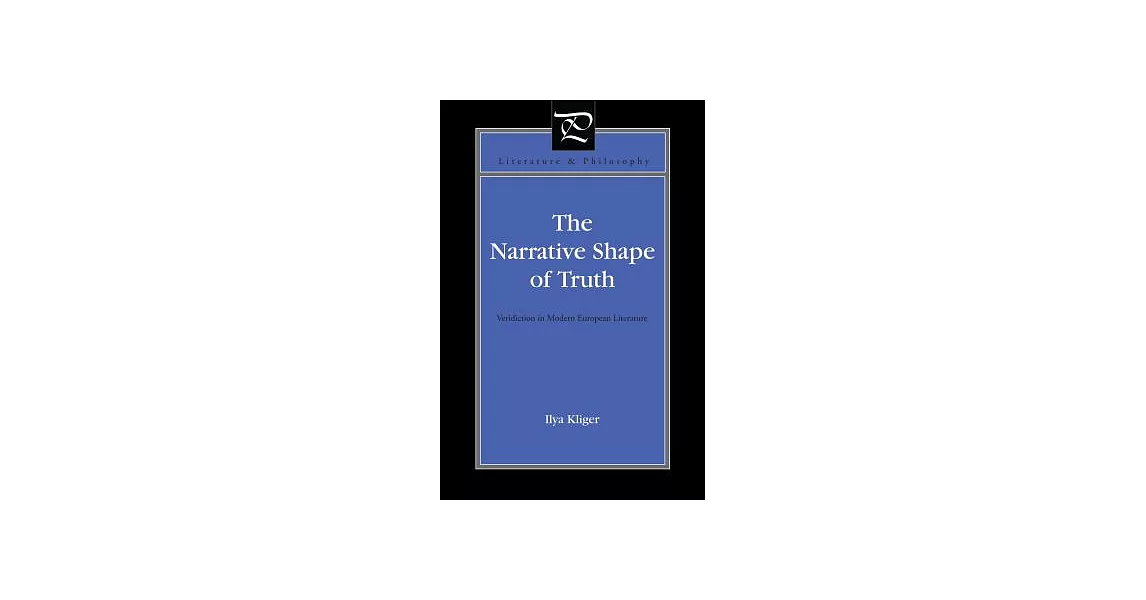 博客來-The Narrative Shape of Truth: Veridiction in Modern European Literature