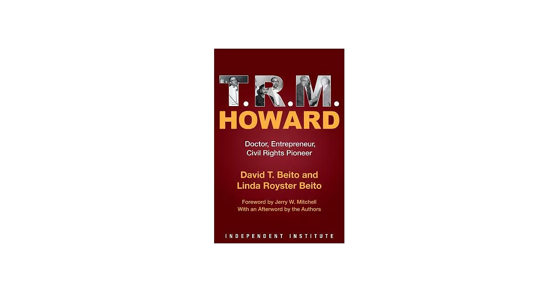 博客來-T. R. M. Howard: Doctor, Entrepreneur, Civil Rights Pioneer
