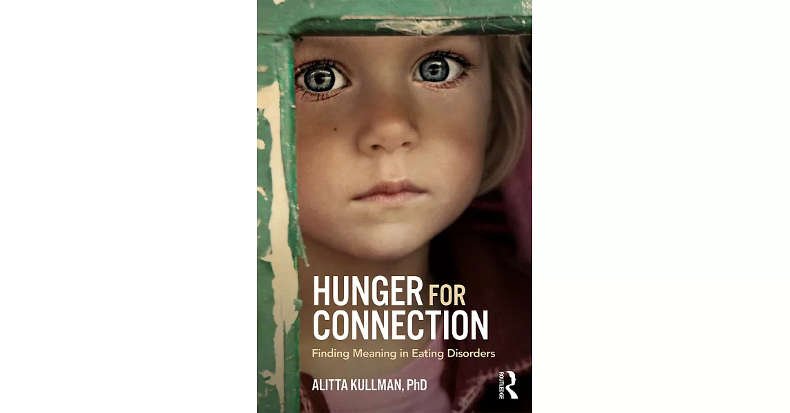 博客來-Hunger for Connection: Finding Meaning in Eating Disorders
