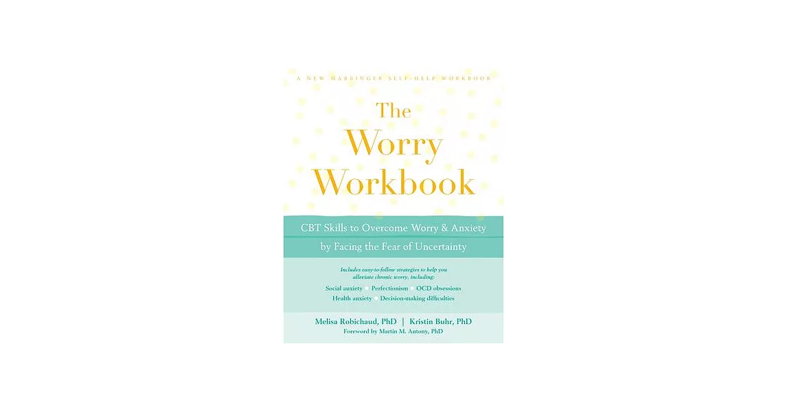 博客來-The Worry Workbook: CBT Skills to Overcome Worry and Anxiety by ...