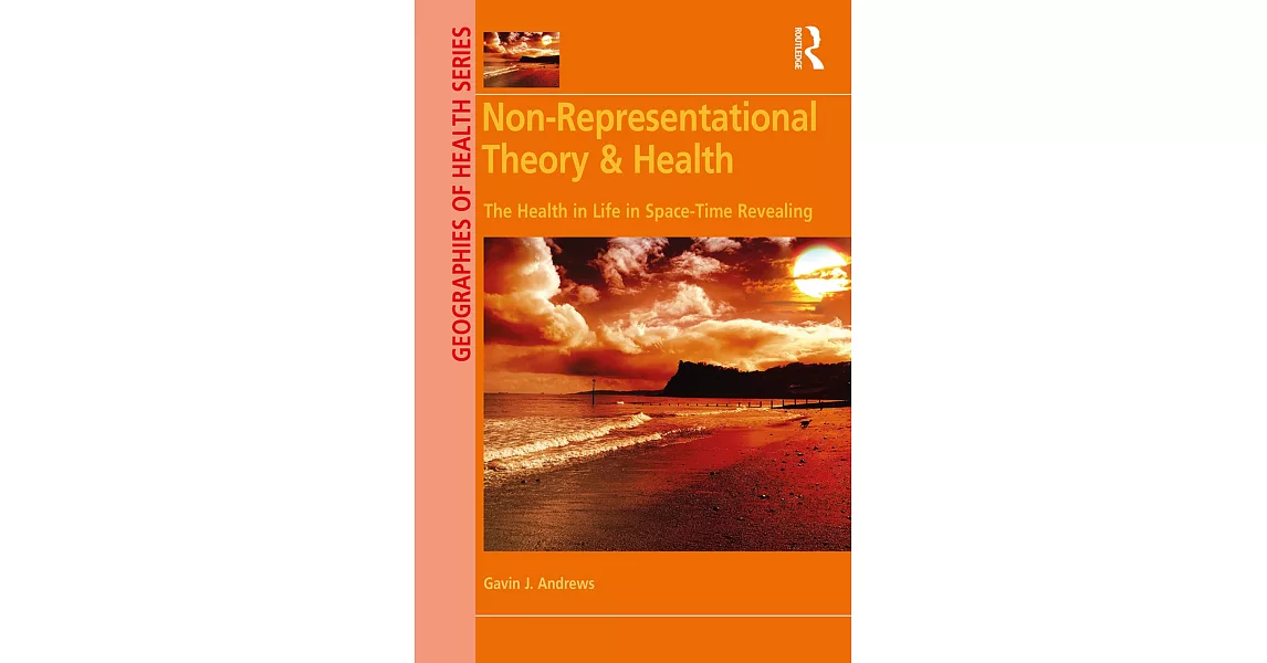 博客來-Non-Representational Theory & Health: The Health in Life in Space ...
