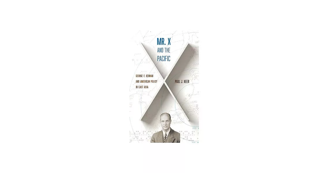 博客來-Mr. X and the Pacific: George F. Kennan and American Policy in East ...