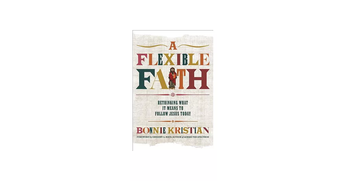 博客來-A Flexible Faith: Rethinking What It Means to Follow Jesus Today