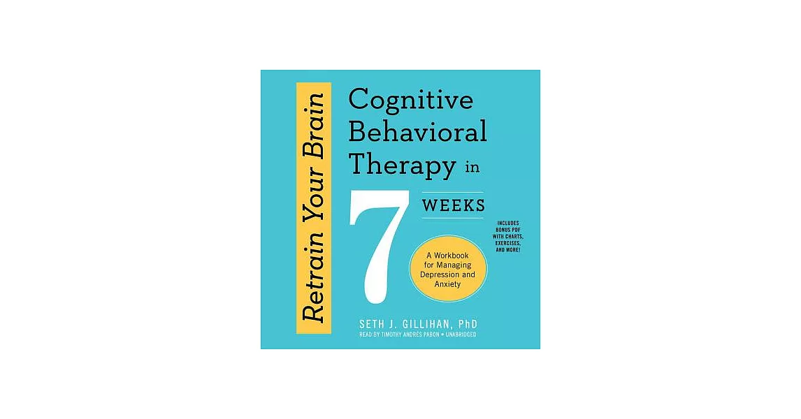 博客來-Retrain Your Brain: Cognitive Behavioral Therapy in 7 Weeks, a ...