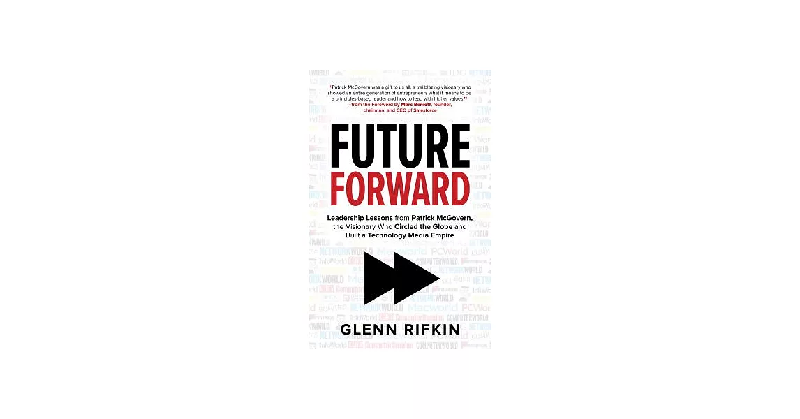 博客來-Future Forward: Leadership Lessons from Patrick J. McGovern, the ...