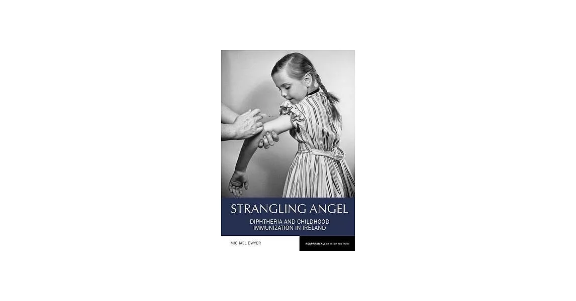 博客來-Strangling Angel: Diphtheria and Childhood Immunization in Ireland