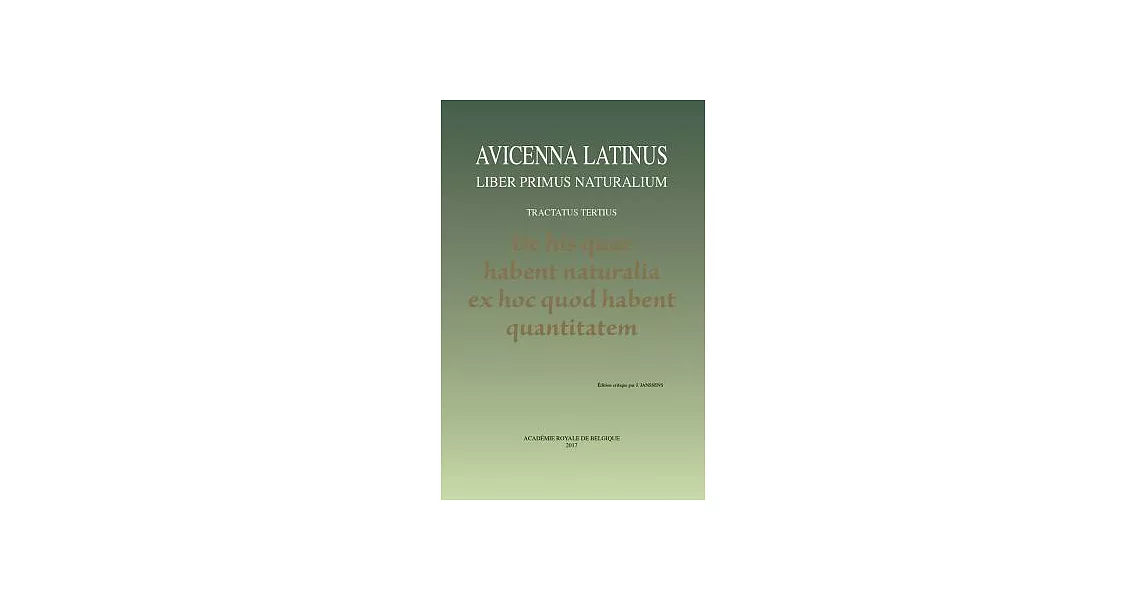 博客來-Avicenna Latinus: Liber Primus Naturalium; Tractatus Tertius - De ...