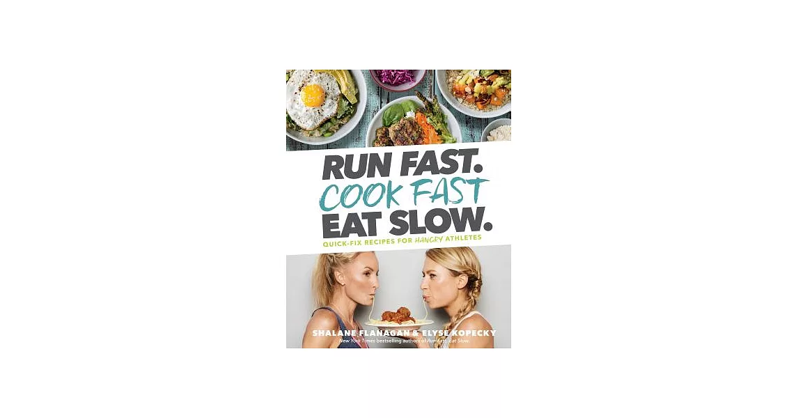 博客來-Run Fast. Cook Fast. Eat Slow.: Quick-Fix Recipes for Hangry ...