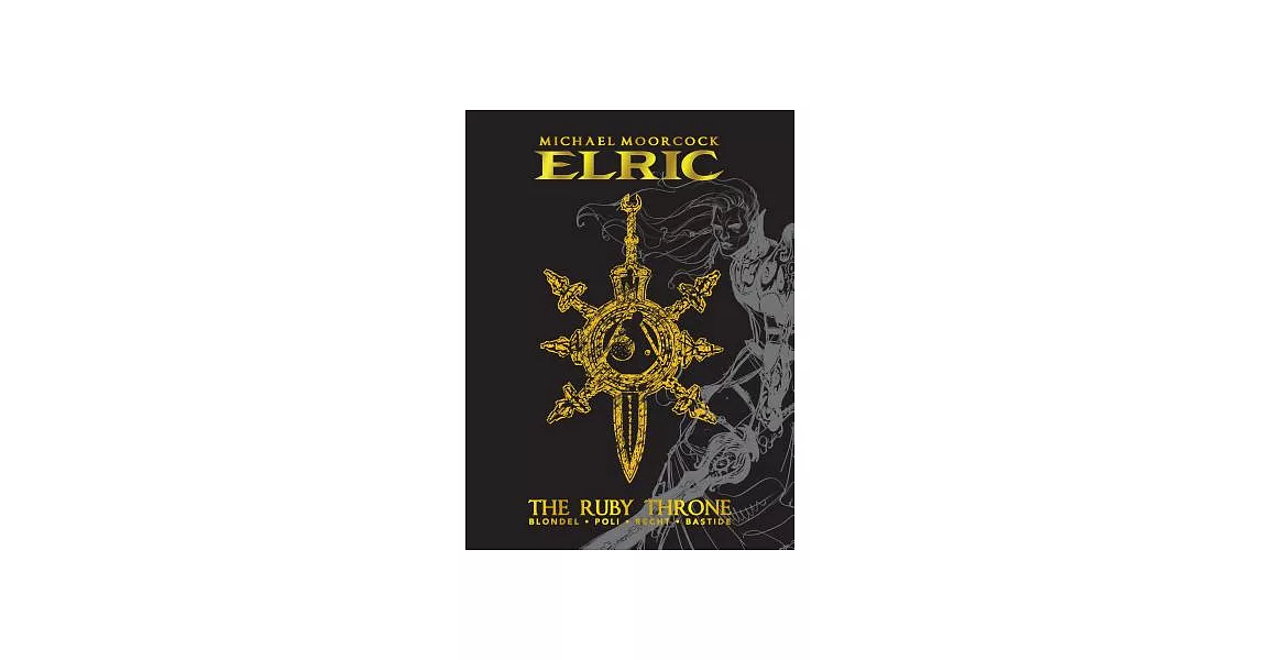 博客來-Michael Moorcock’s Elric: The Ruby Throne Deluxe Edition