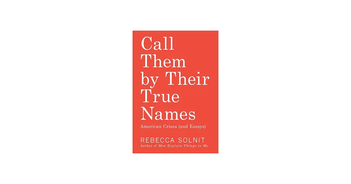 博客來-Call Them by Their True Names: American Crises (and Essays)