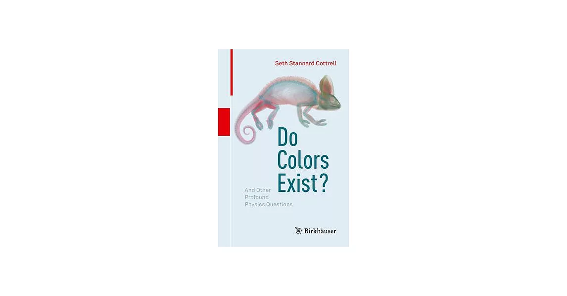 博客來-Do Colors Exist?: And Other Profound Physics Questions
