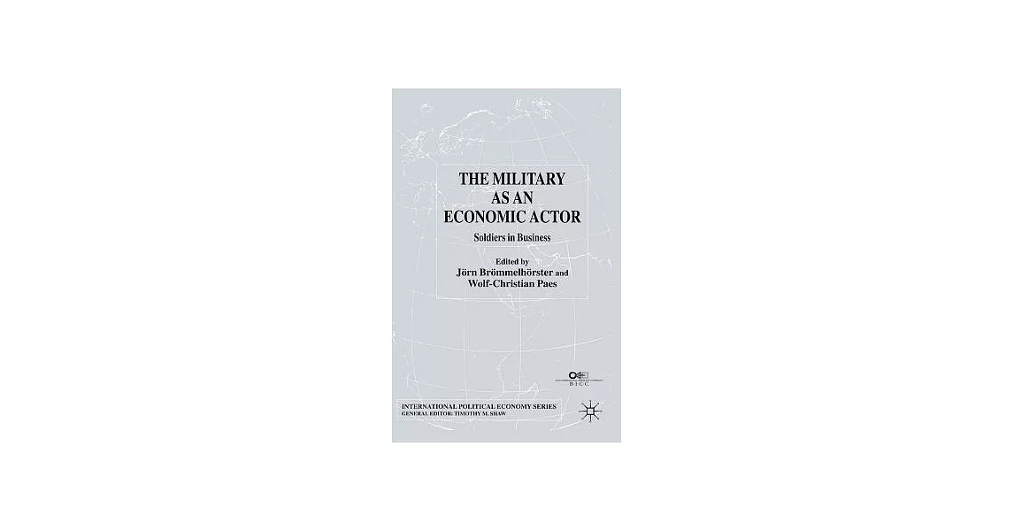 博客來-The Military As an Economic Actor: Soldiers in Business