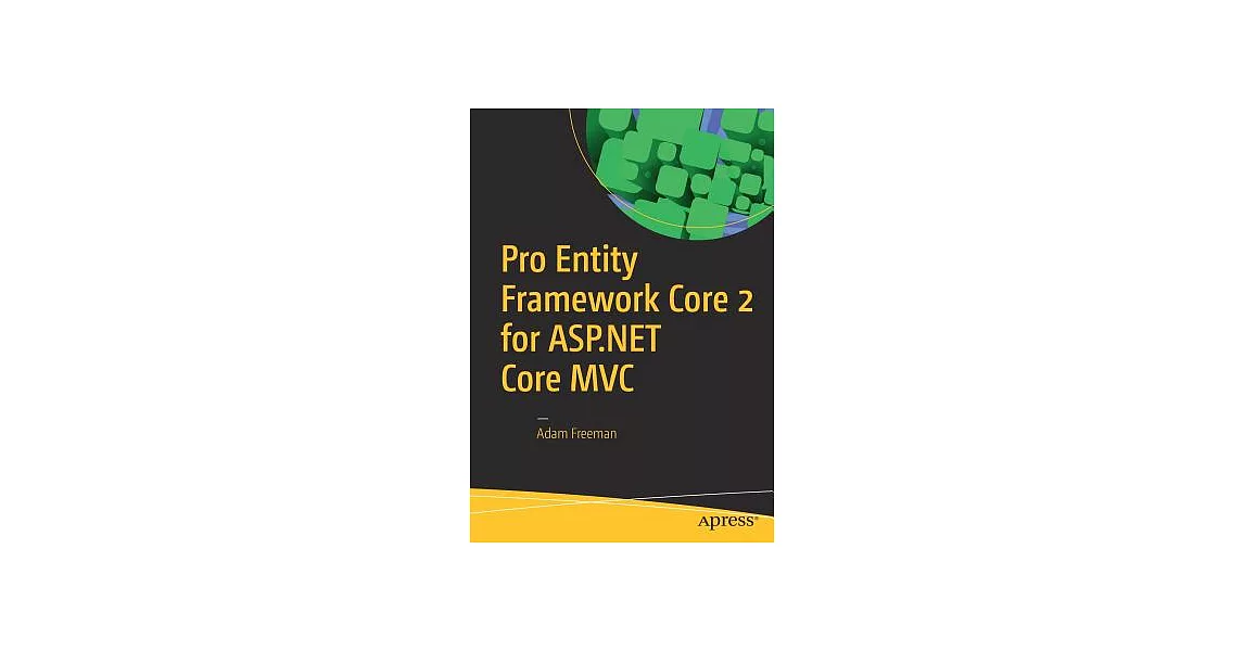 博客來-Pro Entity Framework Core 2 for ASP.NET Core MVC